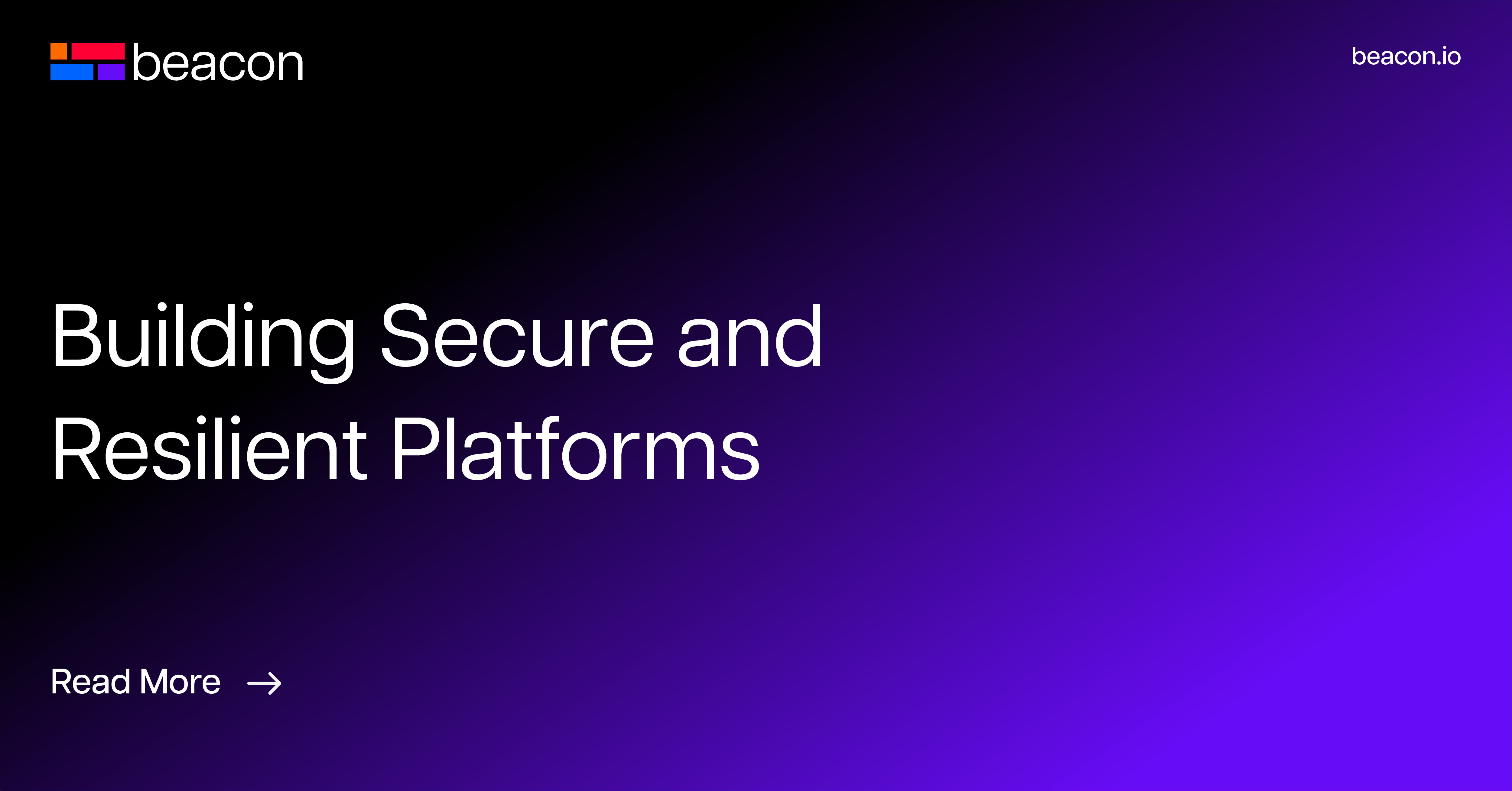 Building Secure and Resilient Platforms - Beacon Platform Inc. Building Secure and Resilient Platforms - Beacon Platform Inc.